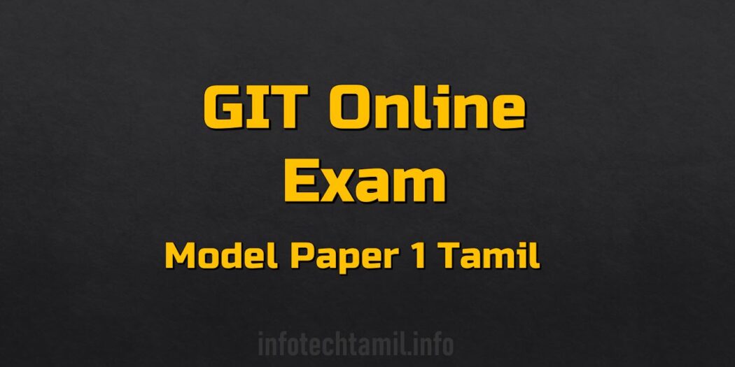 GIT Online Exam Model Paper 1 Tamil – InfotechTamil