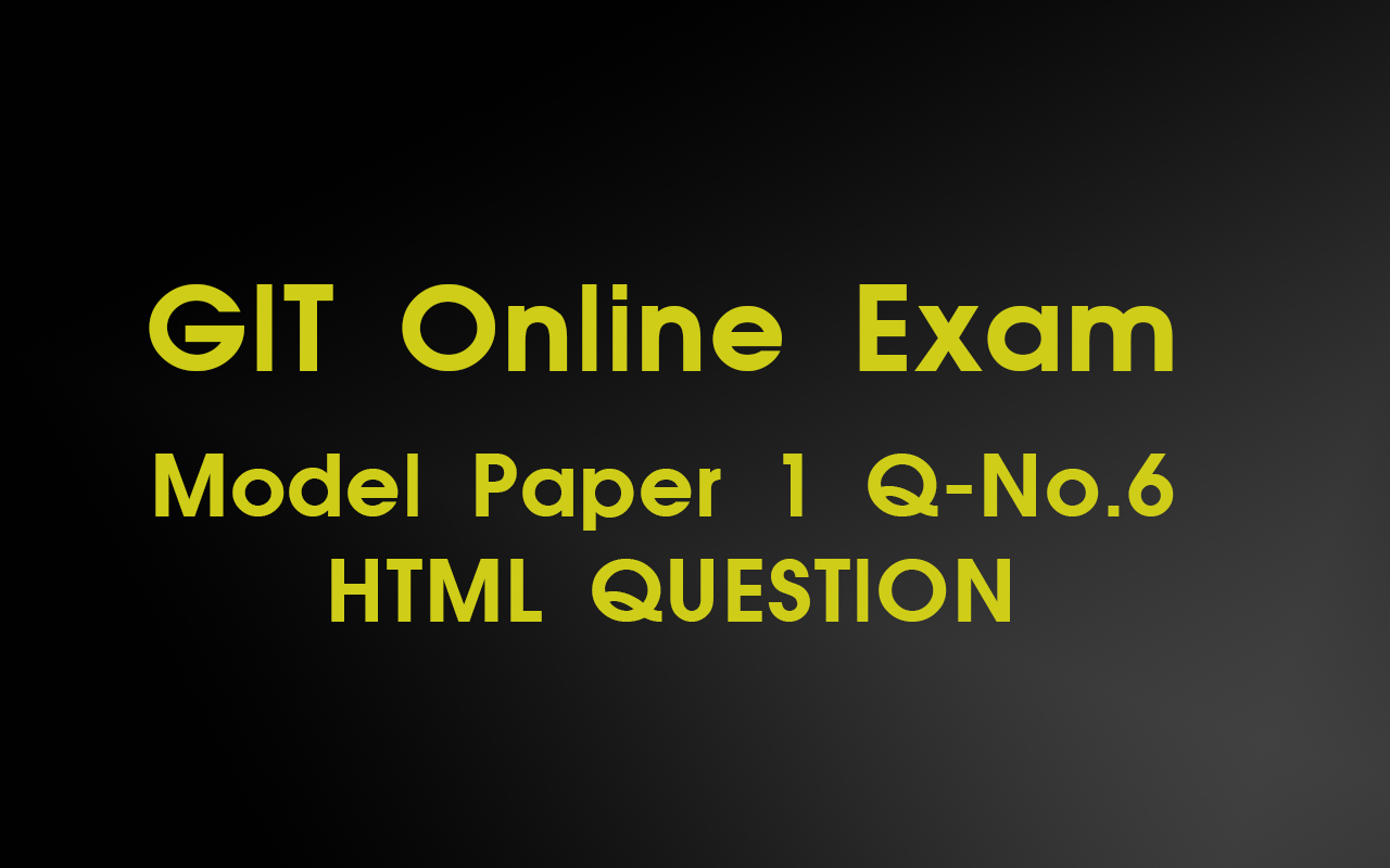 GIT Online Exam Model Paper 1 Q-No.5 Presentation – InfotechTamil
